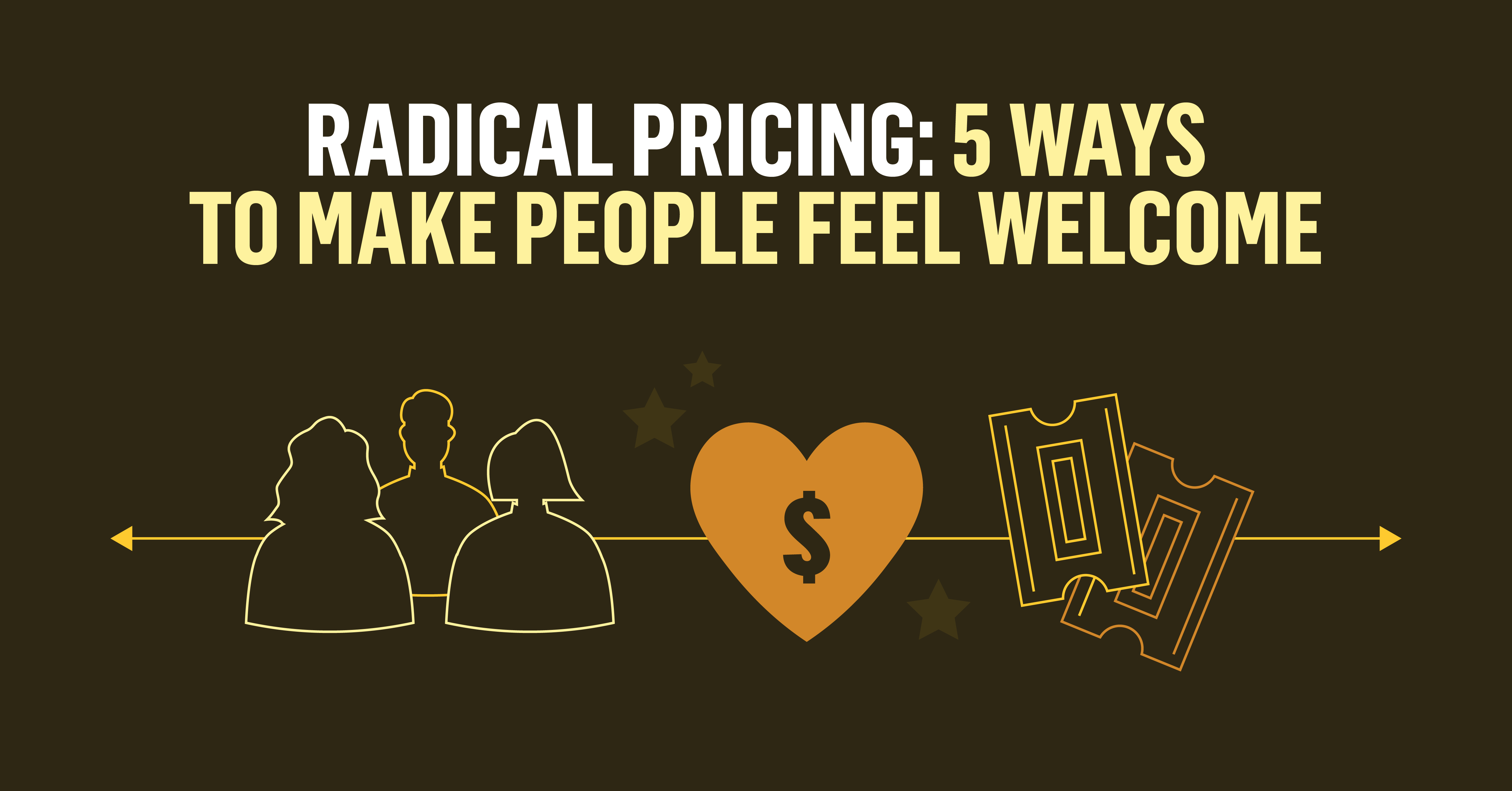 Radical Pricing: 5 Ways to Make People Feel Welcome